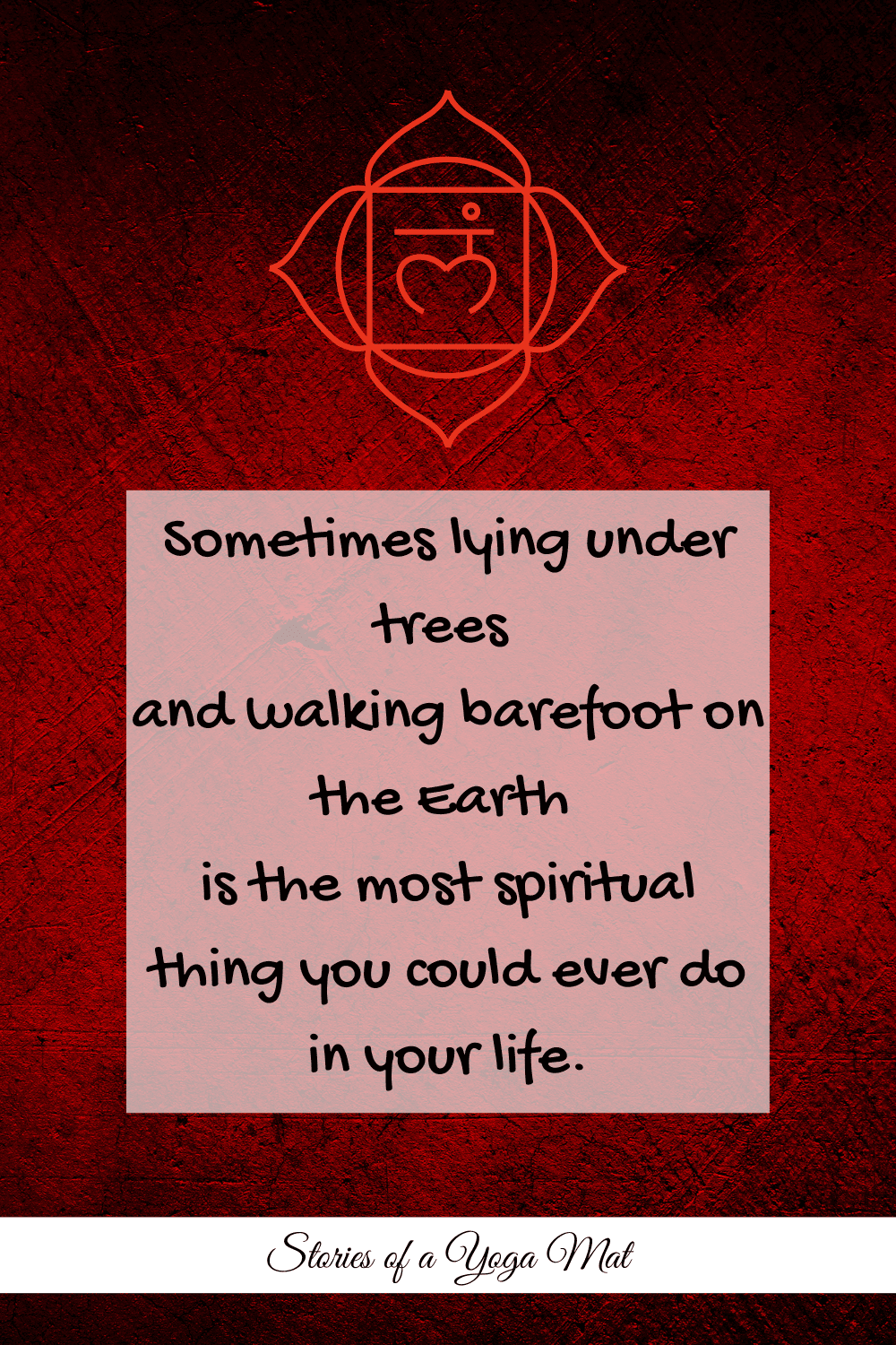 10 Grounding Quotes For The Root Chakra - Stories of a Yoga Mat