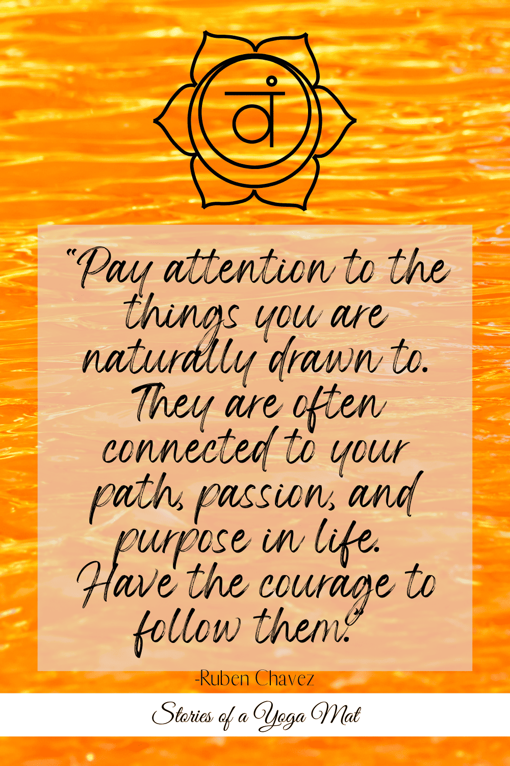 15 Inspirational Quotes For The Sacral Chakra - Stories of a Yoga Mat